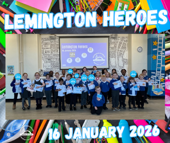 Lemington Riverside Primary School - Lemington Heroes 16 January 2026